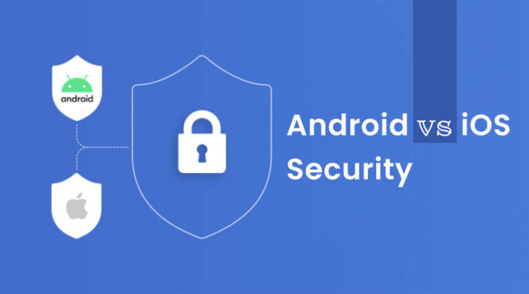 Android vs iOS Security Comparison: Which is More Safer?