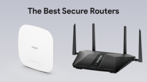 The Best Secure Routers of 2025: Secure Connectivity