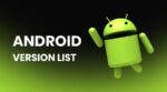 Android Version List: From Version 1.0 Alpha to Android 15 Vanilla Ice ...